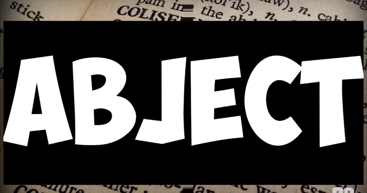 ENGLISH IS EASY WITH RB: ABJECT MEANING USE SYNONYMS