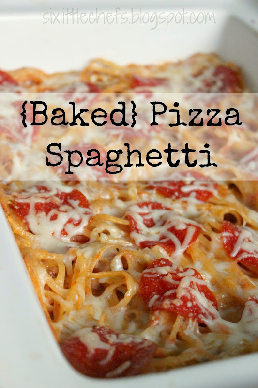 Six Little Chefs: {Baked} Pizza Spaghetti