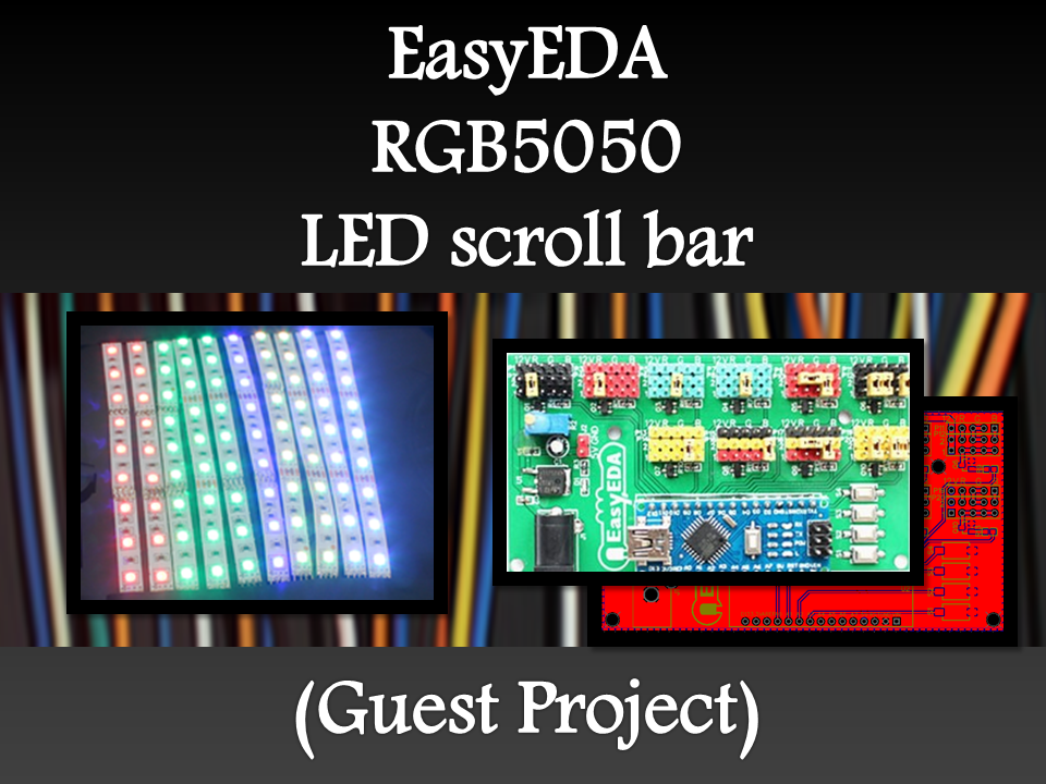 Arduino Basics: EasyEDA RGB5050 LED Scroll Bar