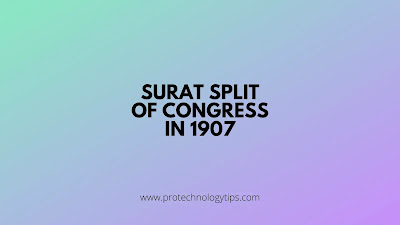 Surat Split of Congress in 1907 - Important Points Notes PDF
