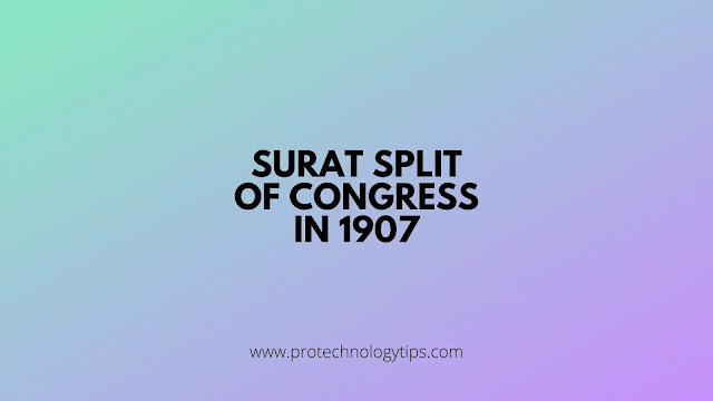 Surat Split of Congres in 1907 - Important Points Notes PDF | PRO ...