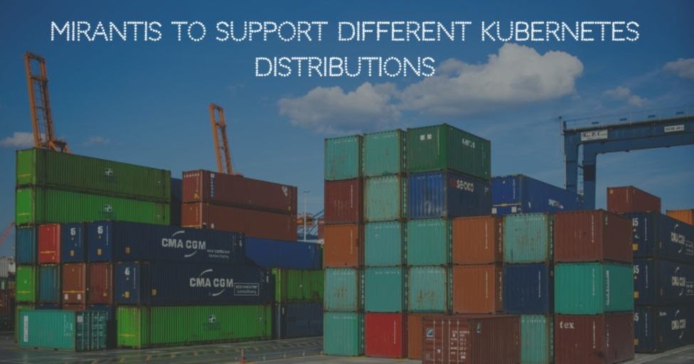 Mirantis to support Different Kubernetes Distributions