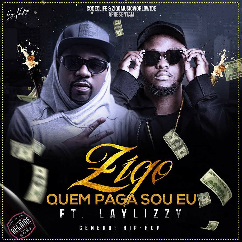 Ziqo Feat LayLizzy - QUEM PAGA SOU EU [Casa Da Musika]