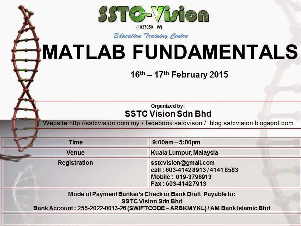 SSTC Vision Sdn Bhd: TRAINING ON MATLAB FUNDAMENTALS SSTC Vision Sdn Bhd: TRAINING ON MATLAB FUNDAMENTALS