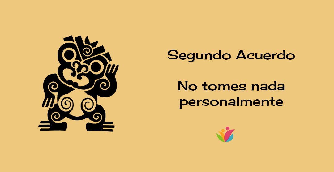 Elviraequilibrio: SEGUNDO ACUERDO TOLTECA