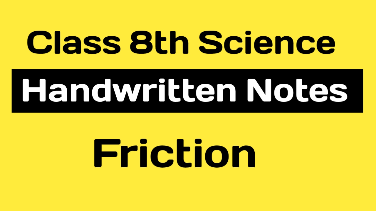 Friction Handwritten Notes for 8th Class Science