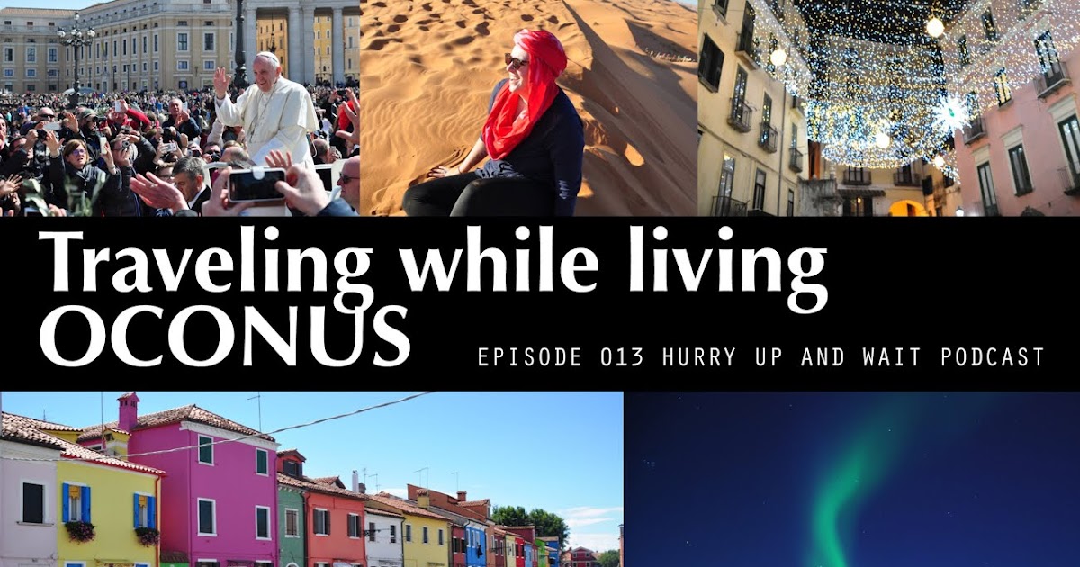 Hurry Up and Wait Podcast: EP 13: Traveling while living OCONUS