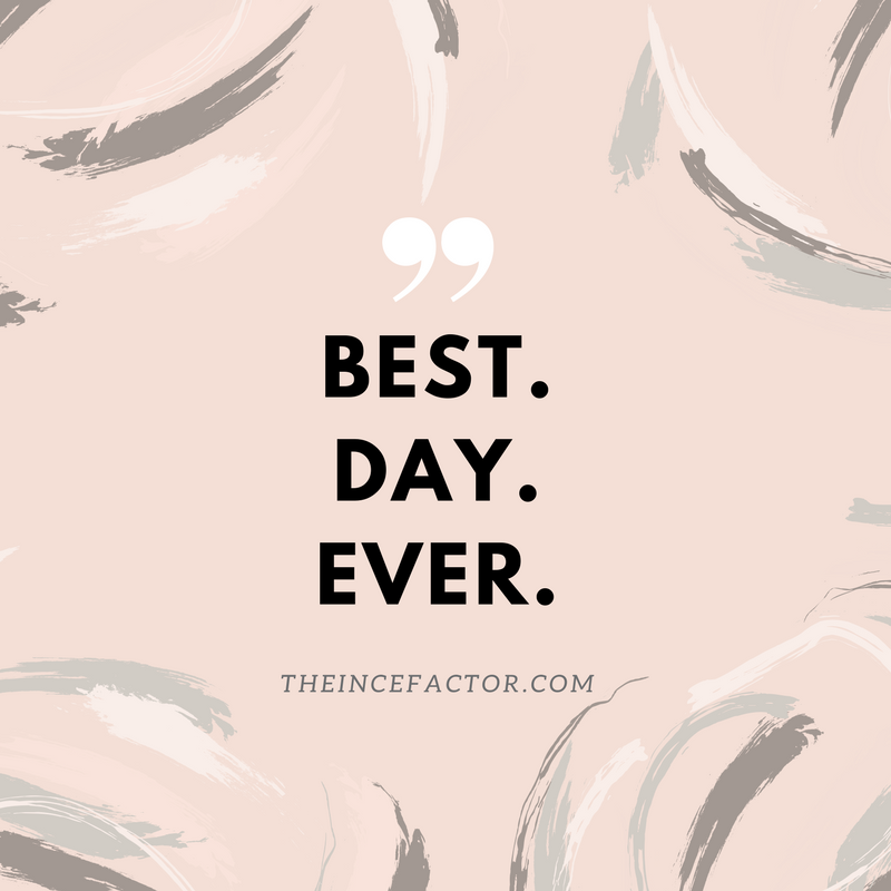 5 Ways to Have the Best Day Ever.