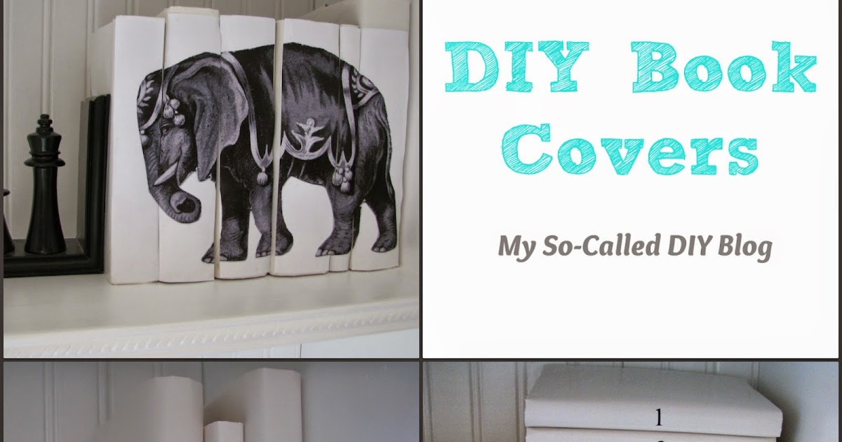 My So-Called DIY Blog: DIY Book Covers