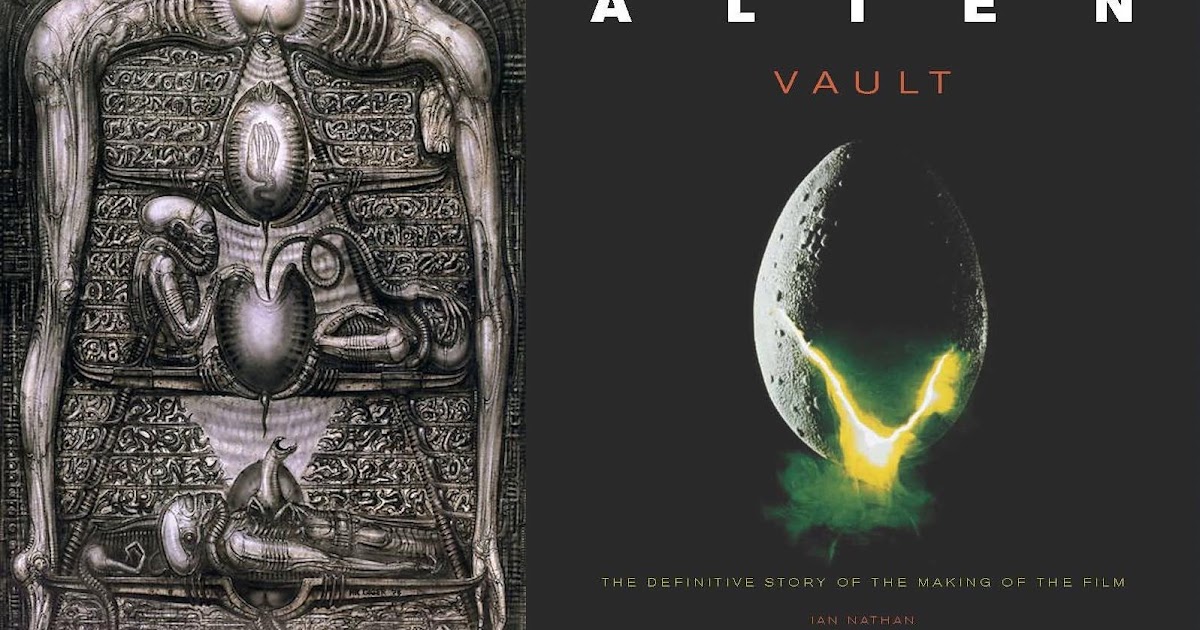 Alien Explorations: Alien: Ian Nathan's Alien Vault and HR Giger's ...