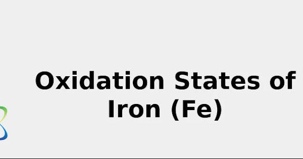 2022: Oxidation States of Iron (Fe) [& Origin, Uses, Discovery ...