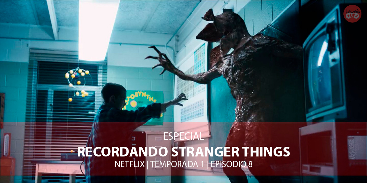 [Especiales] Reviviendo lo mejor de Stranger Things - T1E8 "El otro ...