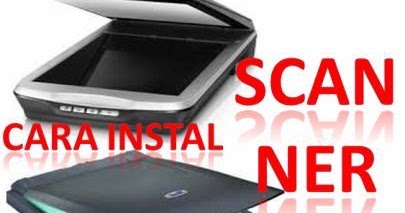 Rangkuman kegiatan selama prakerin: cara instal scanner