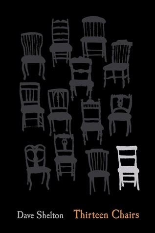 Randomly Reading: Thirteen Chairs by Dave Shelton