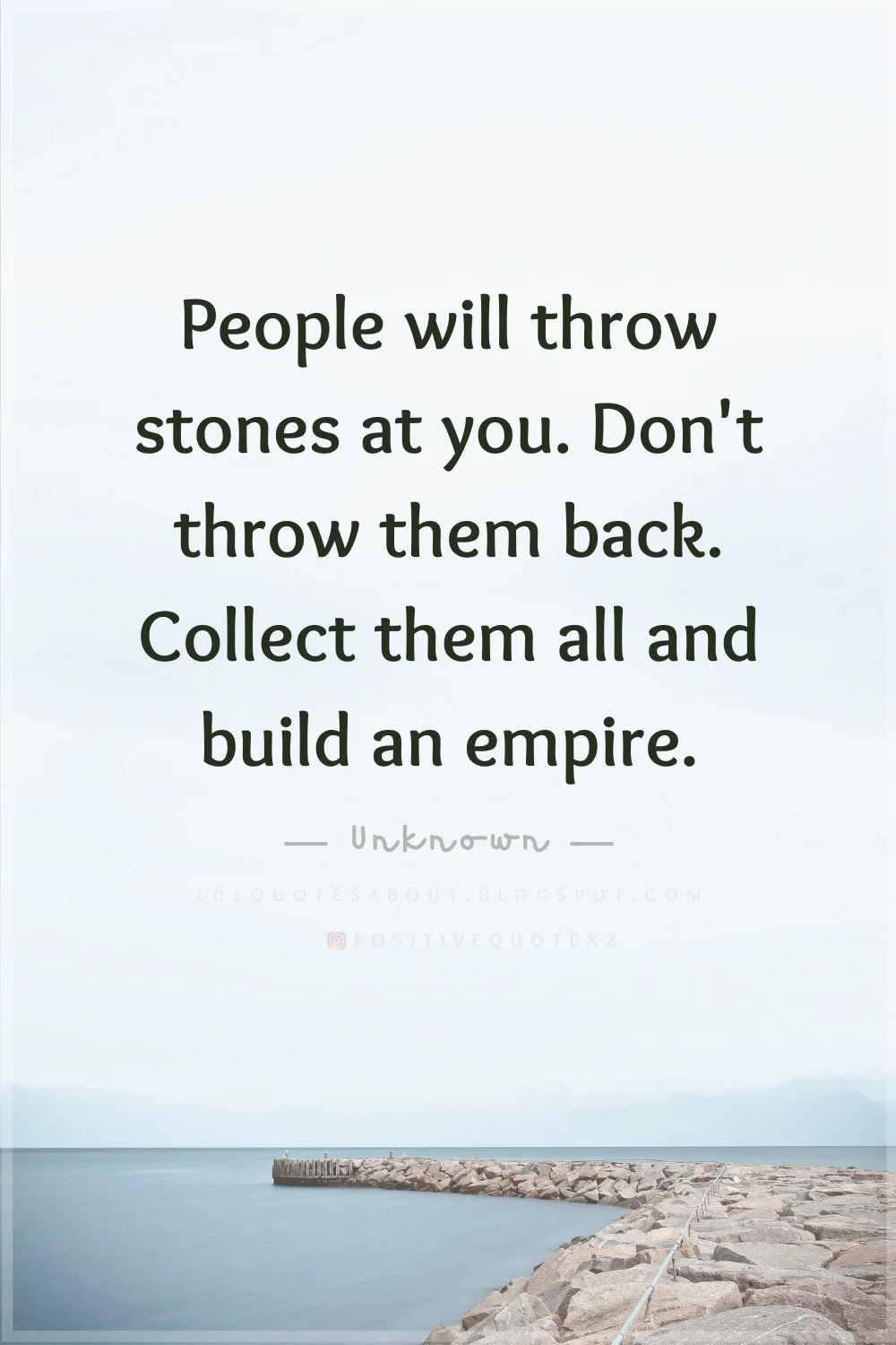 People Will Throw Stones At You. Don't Throw Them Back - Quotes - 101 ...