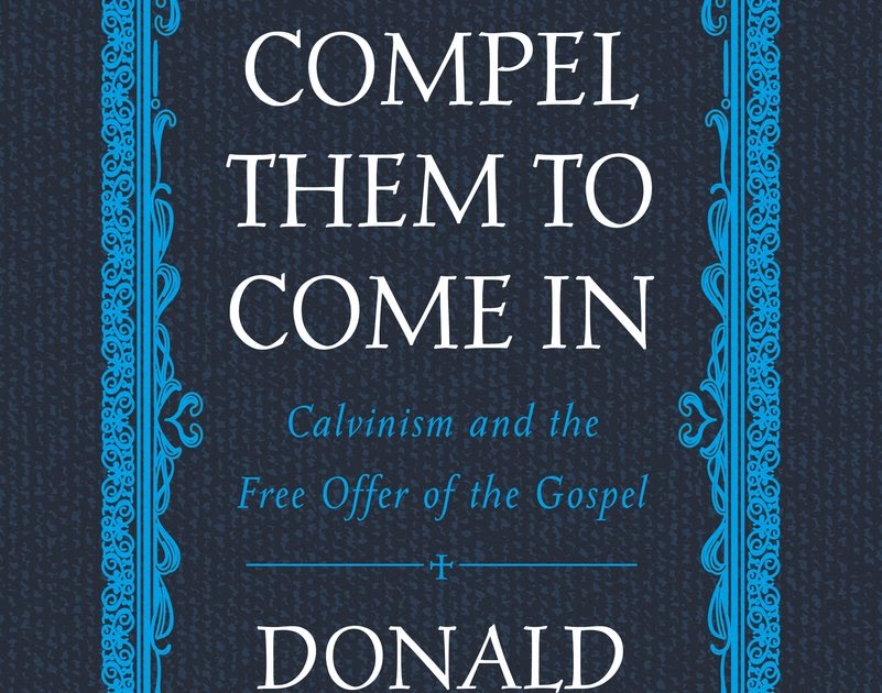 Heavenly Worldliness: Compel Them To Come In