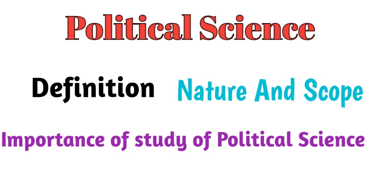 Political Science Definition, Nature and Scope , Importance of study of ...