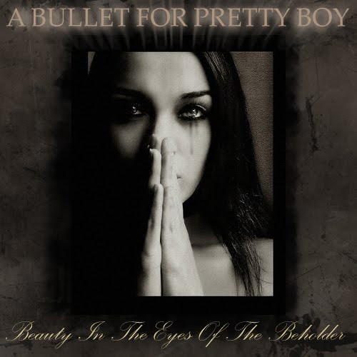 Lost Songs.: A Bullet For Pretty Boy - 2008 - Beauty in the Eyes of the ...