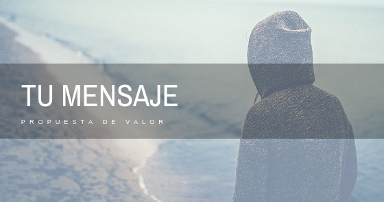 Tu mensaje: Construye tu propuesta de valor ~ FOL EMPRENDE