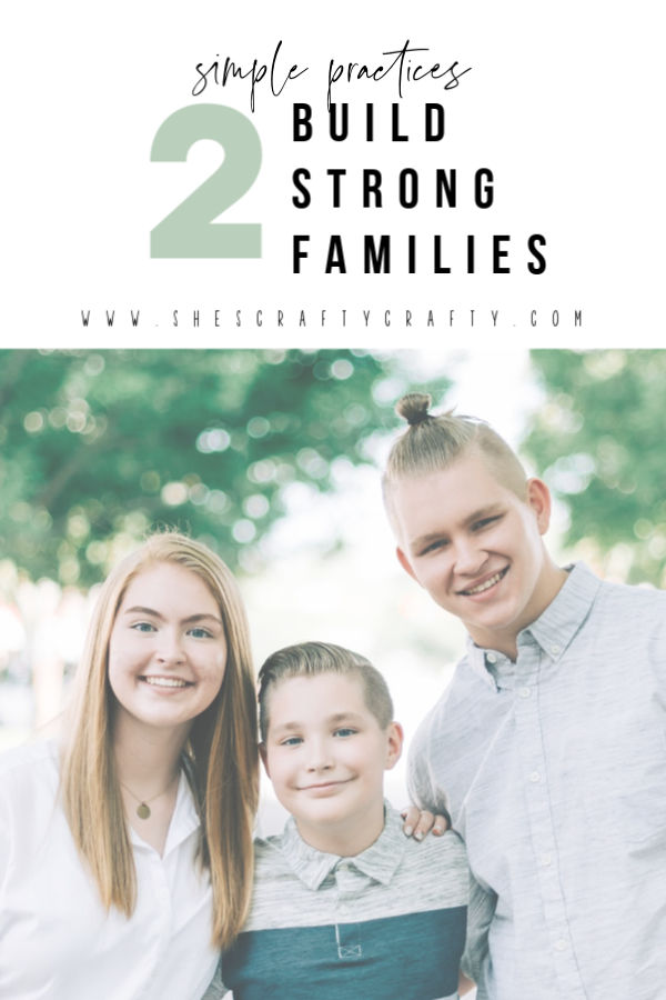 She's Crafty: 2 simple practices for building strong family relationships