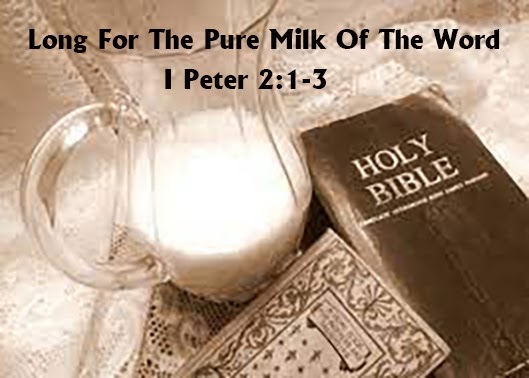 Long For The Pure Milk Of The Word