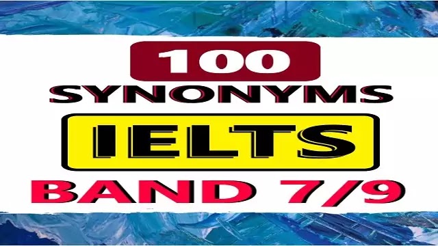 List Of 100 Common Synonyms For IELTS Band 7 9 PDF IELTS Updates And list-of-100-common-synonyms-for-ielts-band-7-9-pdf-ielts-updates-and