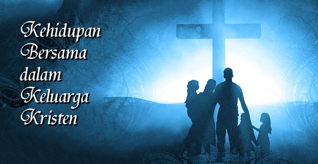 KELUARGA KRISTEN BERHIASKAN KEKUDUSAN | RENUNGAN HARIAN