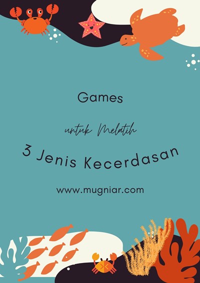 Game untuk Melatih 3 Jenis Kecerdasan | Mugniar | Mamak Blogger Makassar