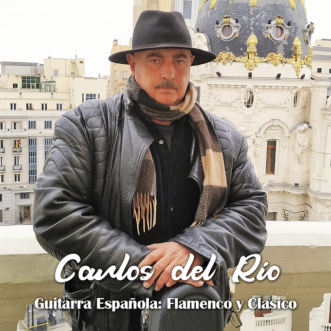 Carlos Del Río - Guitarra Española_ Flamenco y Clásico - 2020