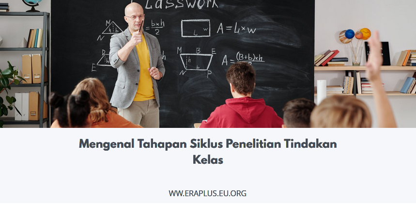 Mengenal Tahapan Siklus Penelitian Tindakan Kelas (PTK) - EraPlus Mengenal Tahapan Siklus Penelitian Tindakan Kelas (PTK) - EraPlus