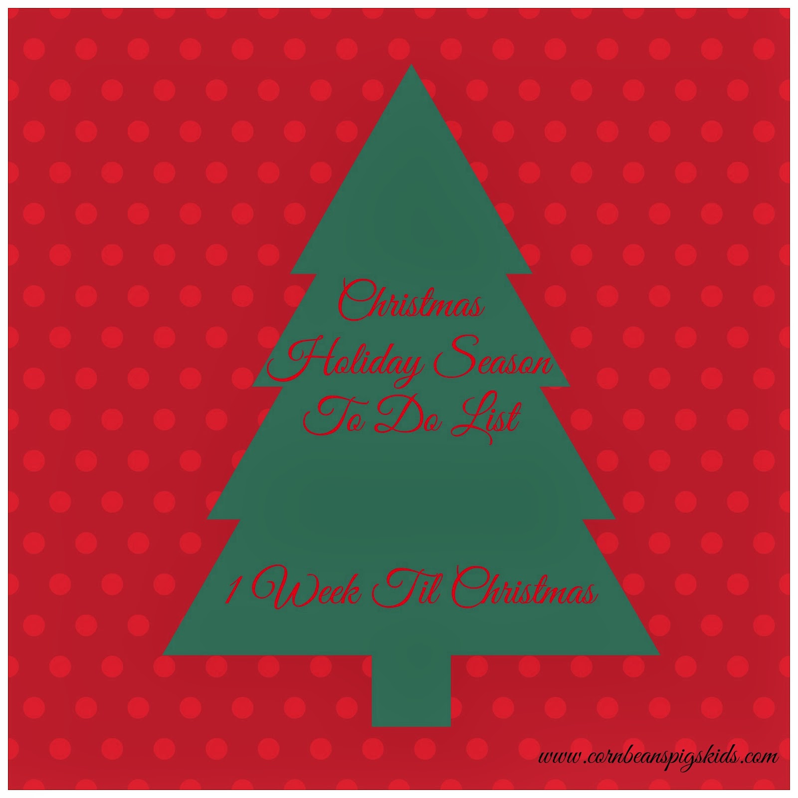 Corn, Beans, Pigs and Kids: 1 Week Til Christmas - Holiday To Do List