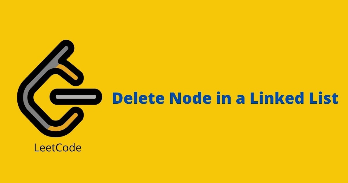 Leetcode Delete Node In A Linked List Problem Solution leetcode-delete-node-in-a-linked-list-problem-solution