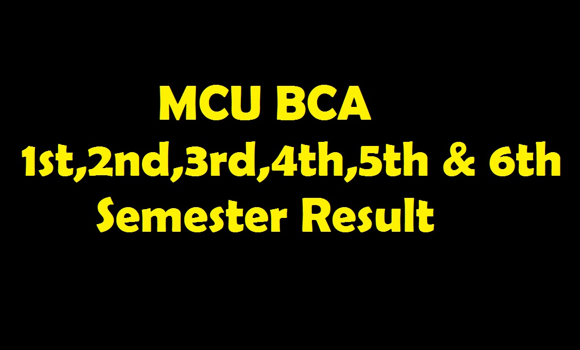 MCU BCA 1st,2nd,3rd,4th,5th & 6th Semester Result 2023 - 2024 - University Results by Gktricks