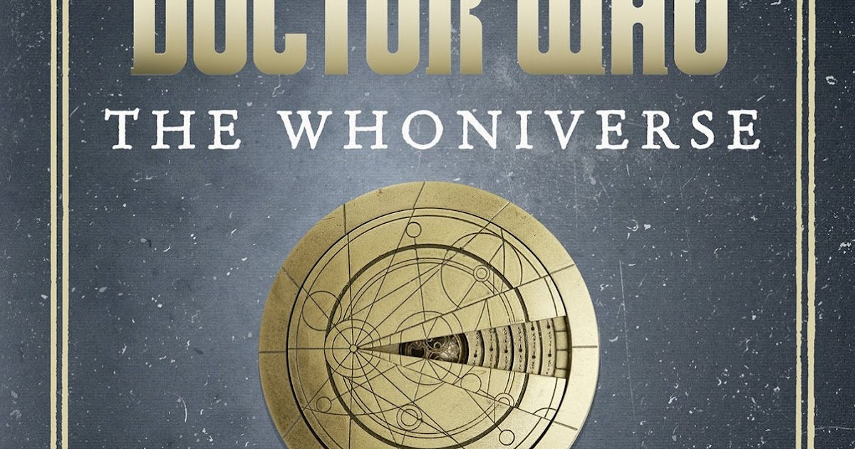Howeswho: Review: DOCTOR WHO: THE WHONIVERSE