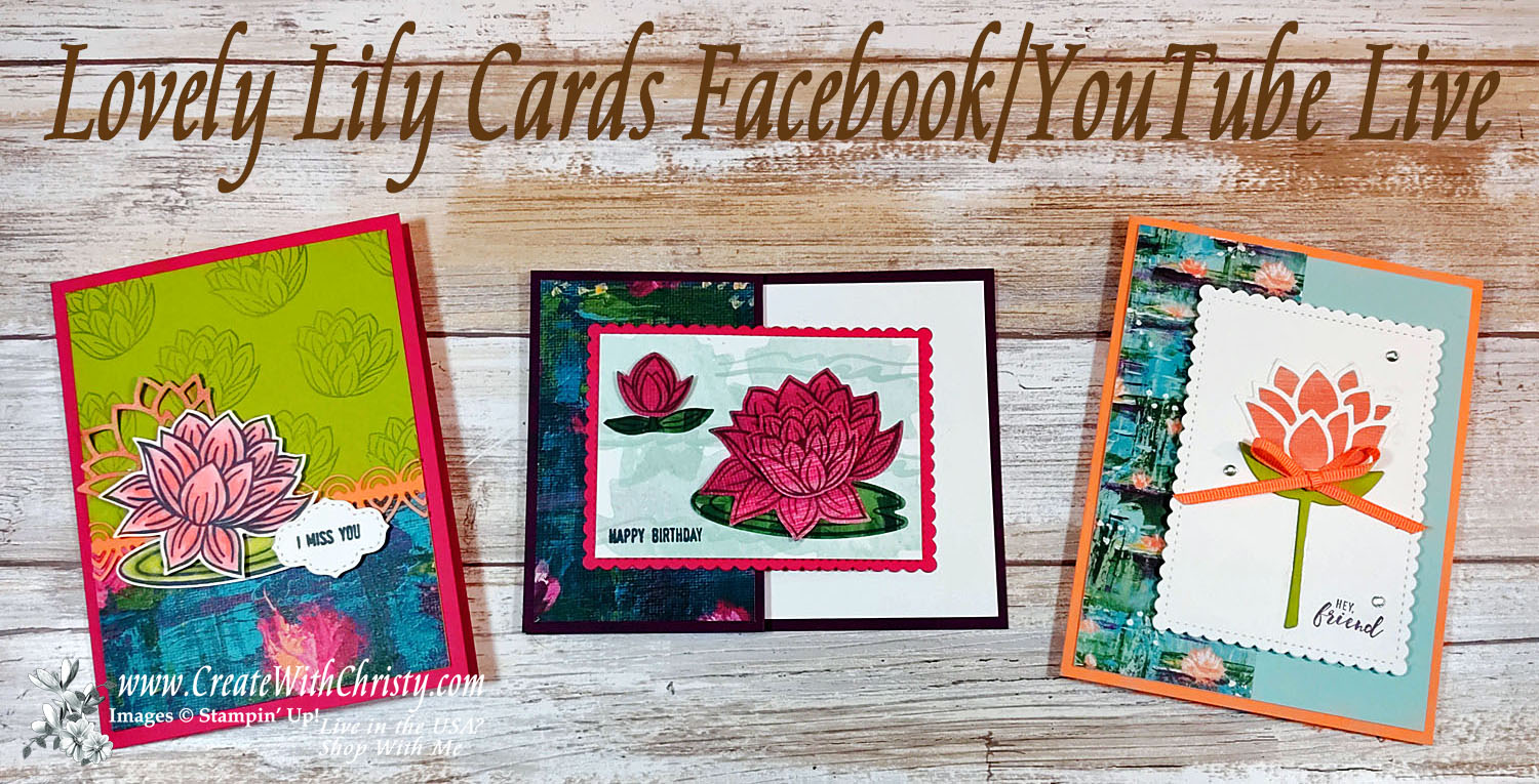 Weekly Live Replay - Lovely Lily Pad Cards [Create With Christy]