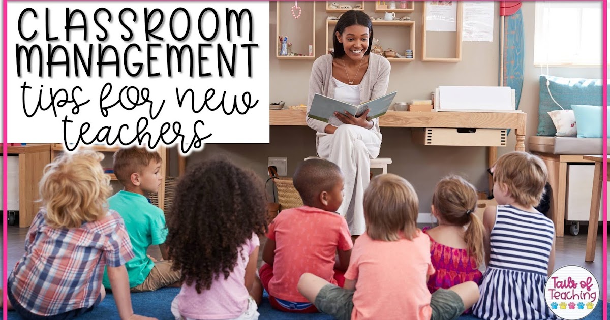 Tails of Teaching: Classroom Management Tips for New Teachers Tails of Teaching: Classroom Management Tips for New Teachers