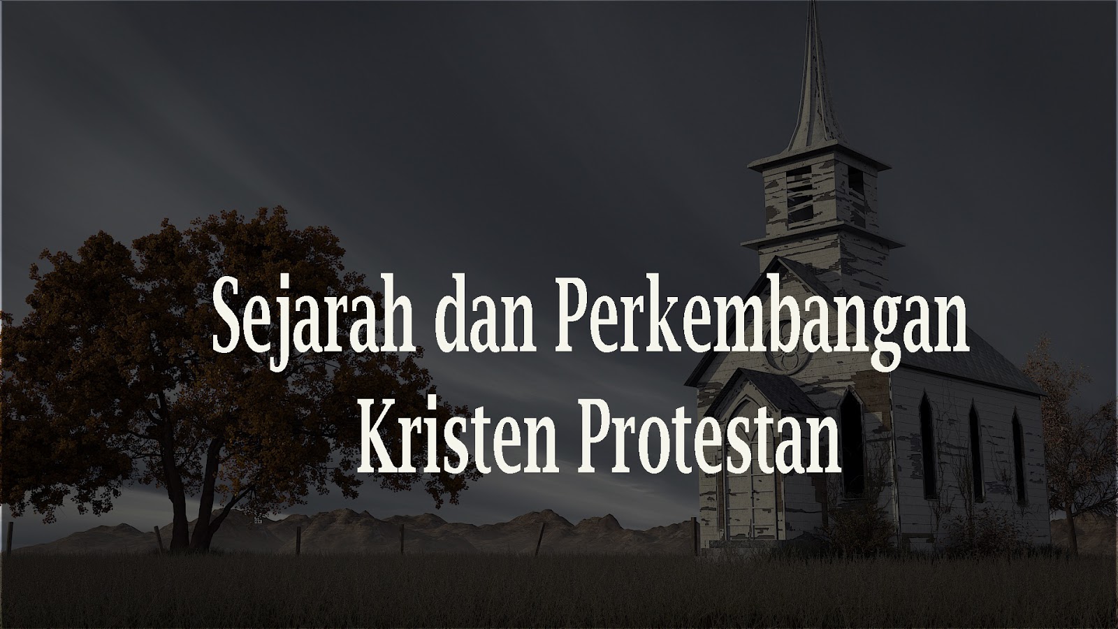Sejarah dan Perkembangan Kristen Protestan - Catatan Adi