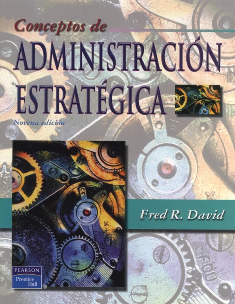 Conceptos de administración estratégica, 9na Edición – Fred R. David ...