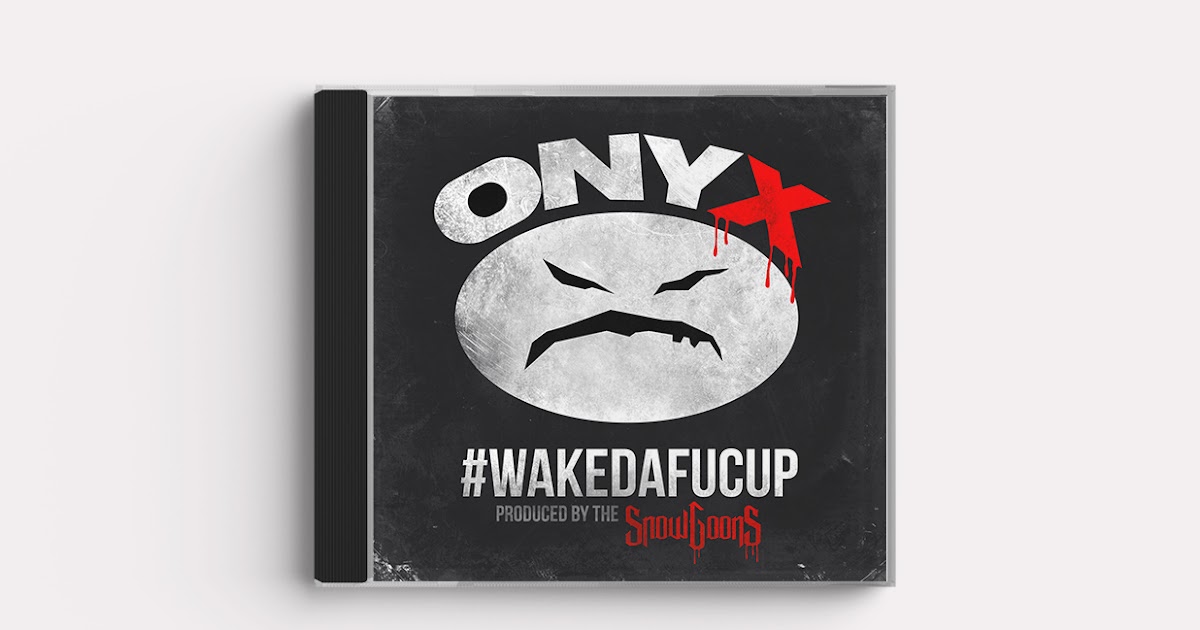 Hip-Hop Nostalgia: Onyx "#WakeDaFucUp" (Album Stream)