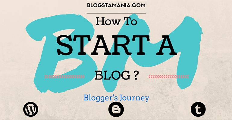 How To Start a Blog – Beginner’s Guide - Blogsta Mania™