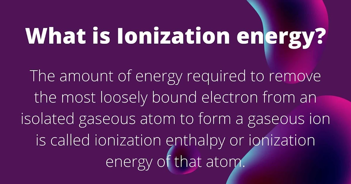 Why Does Ionization Energy Decrease Down a Group