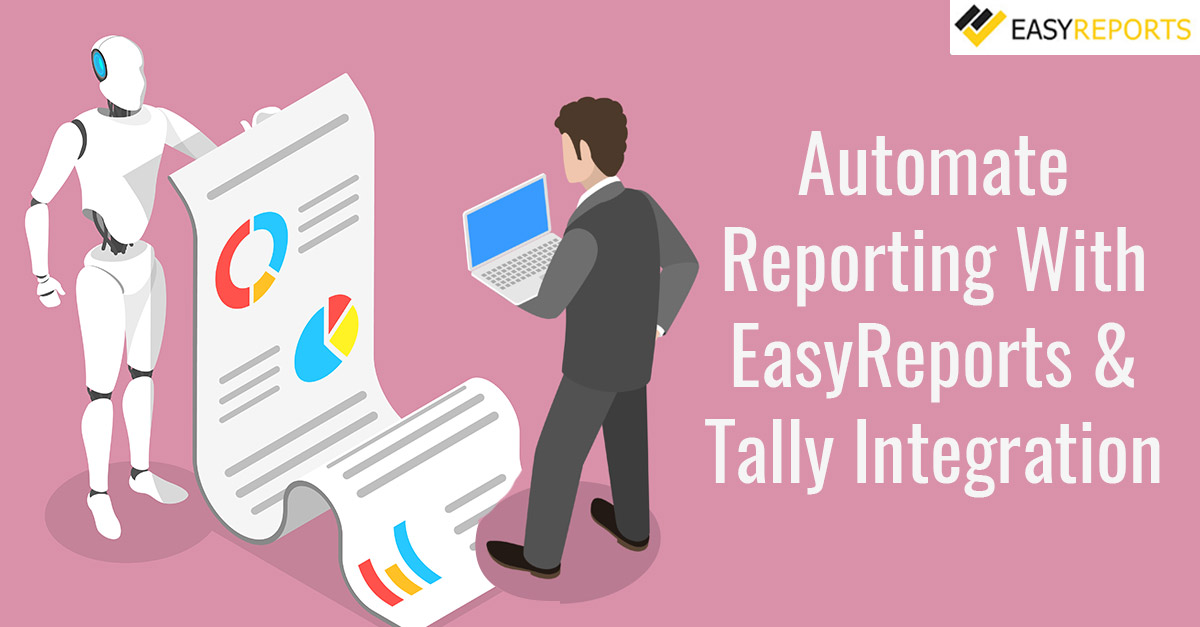Automate Reporting With EasyReports & Tally Integration