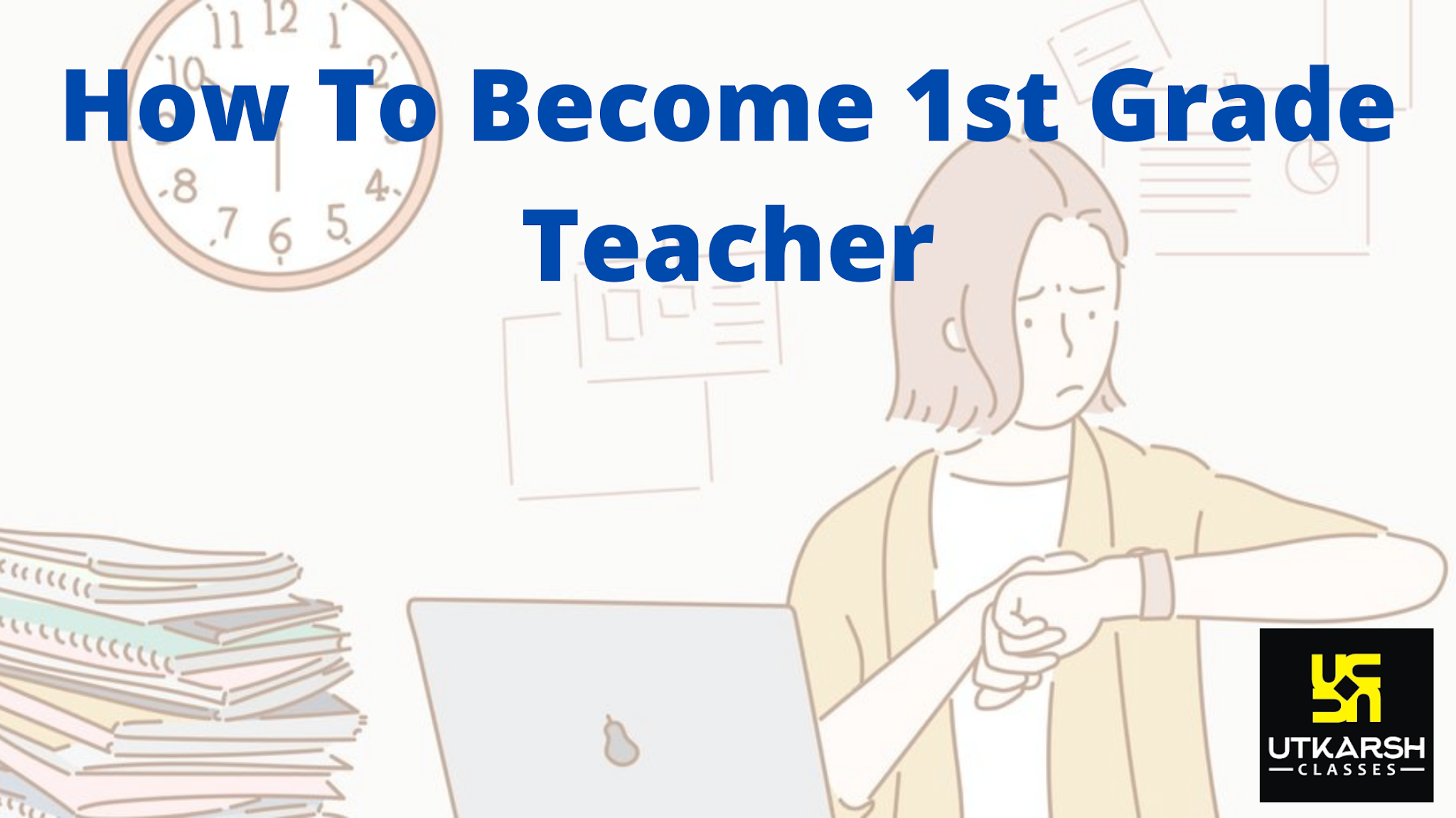 6 Important Factors To Become 1st Grade Teacher