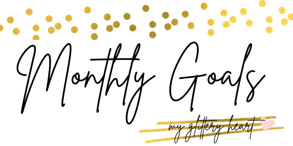 Monthly Goals | February 2021 - My Glittery Heart