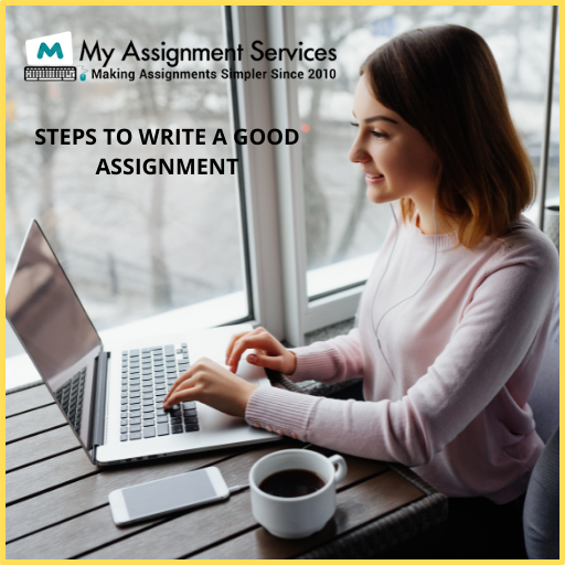 Australian Assignment Help: Steps to Write a Good Assignment