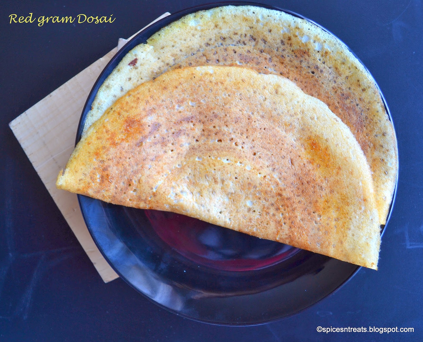 Spices and Treats: Red Gram Dosai | Toor Dal Dosai