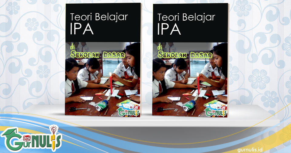 Teori Belajar IPA SD - Gurnulis Teori Belajar IPA SD - Gurnulis