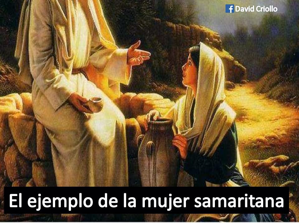 Pregonero de justicia: EL EJEMPLO DE LA MUJER SAMARITANA