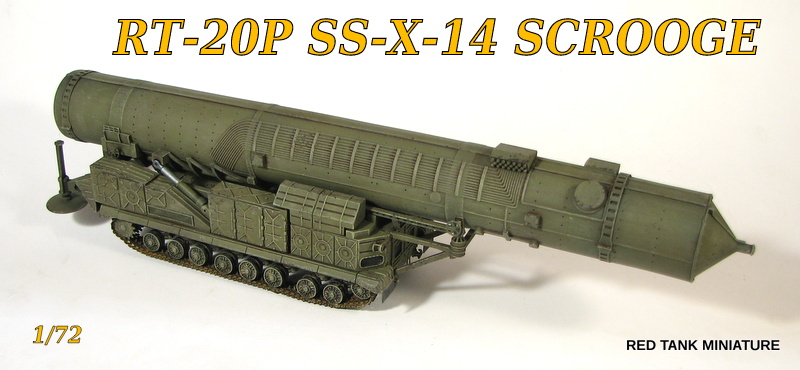 Gulumik Military Models: RT-20P SS-X-14 SCROOGE 1/72