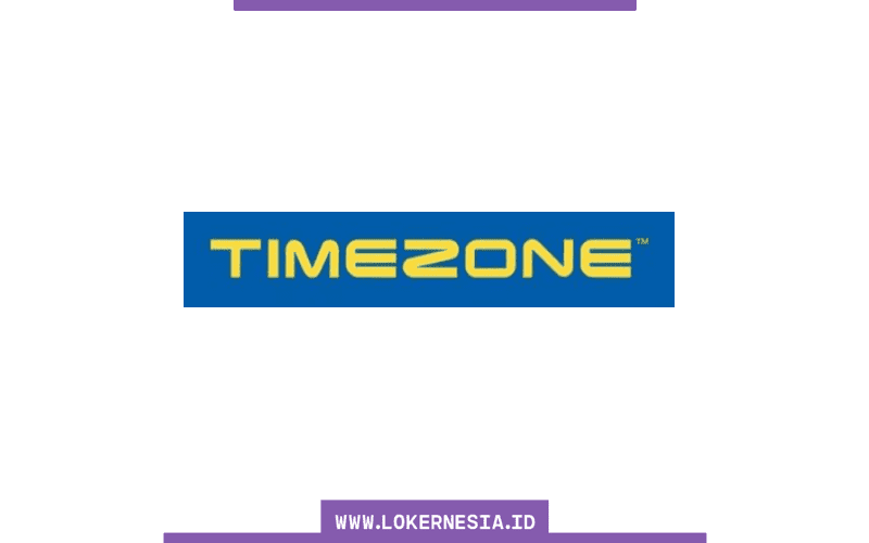 Lowongan Kerja Timezone Juli 2021 - Lokernesia.id